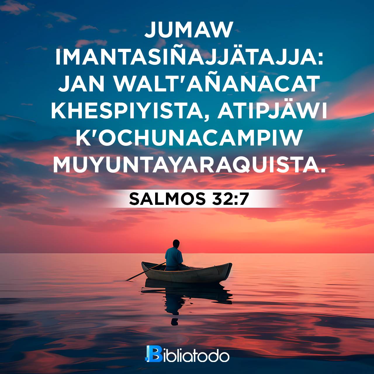 Salmos 32:7 AYOPD - Jumaw imantasiñaxätaxa: jan walt'añanakat ...