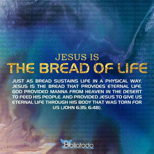 Meaning of The Bread of Life - Jesús is