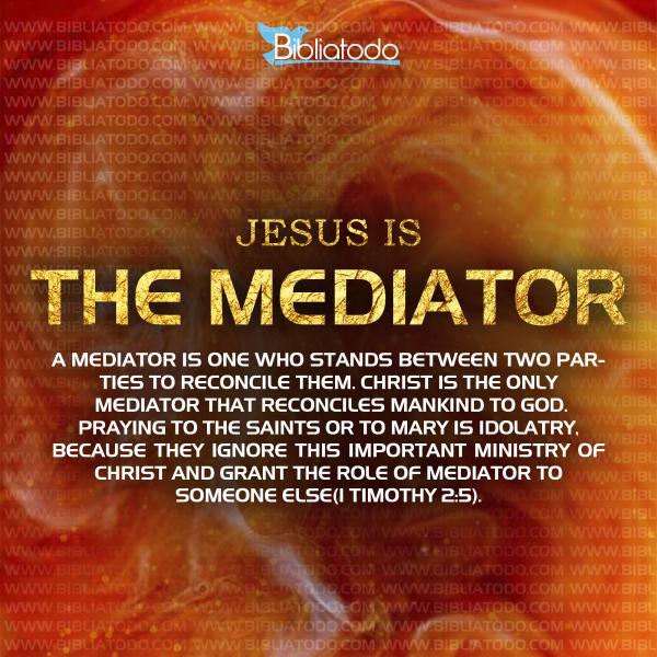Meaning of The Mediator - Jesús is
