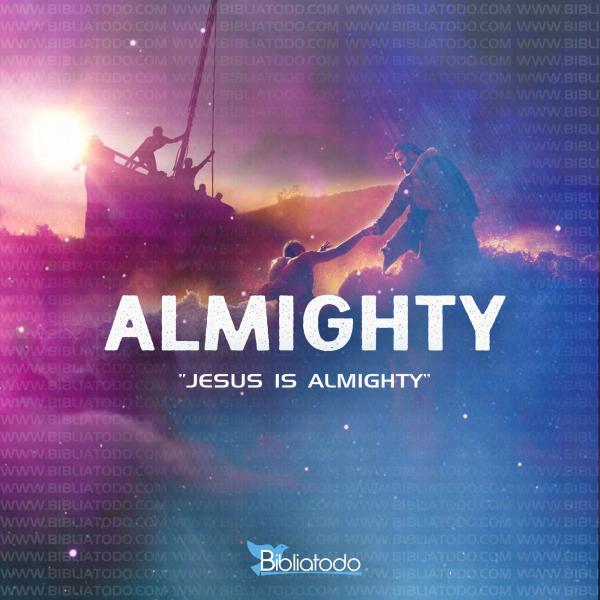 Meaning of ALMIGHTY - Jesus’ names