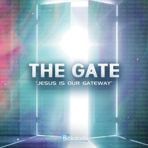 Meaning of THE GATE - Jesus’ names