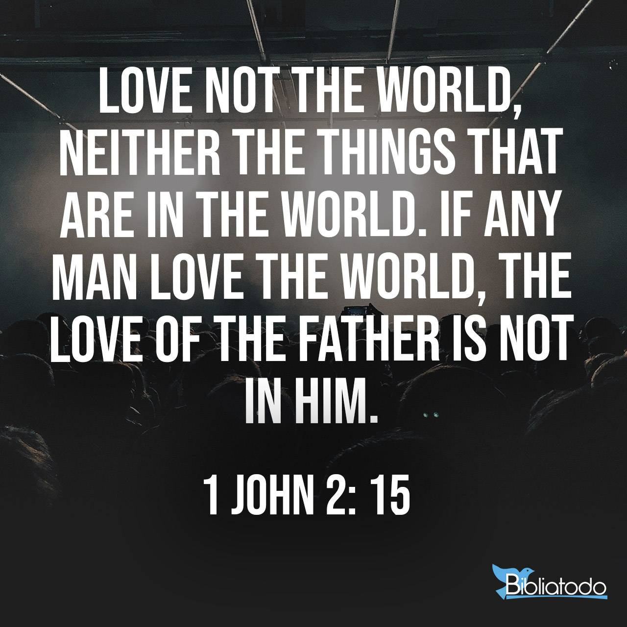 1 John 2:15 TPT - Don’t set the affections of your heart on this world ...