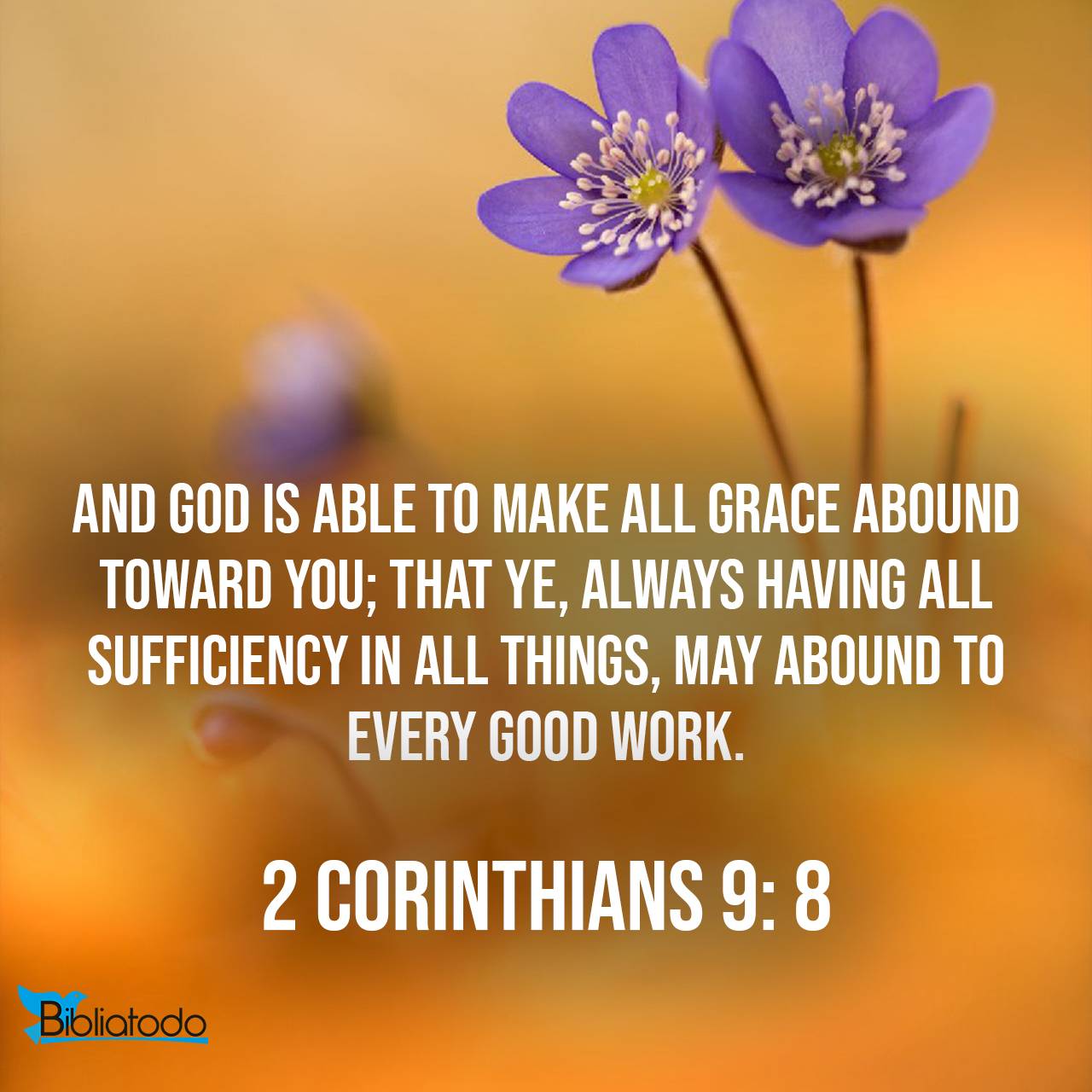 2 Corinthians 9:8 TPT - Yes, God is more than ready to overwhelm you ...