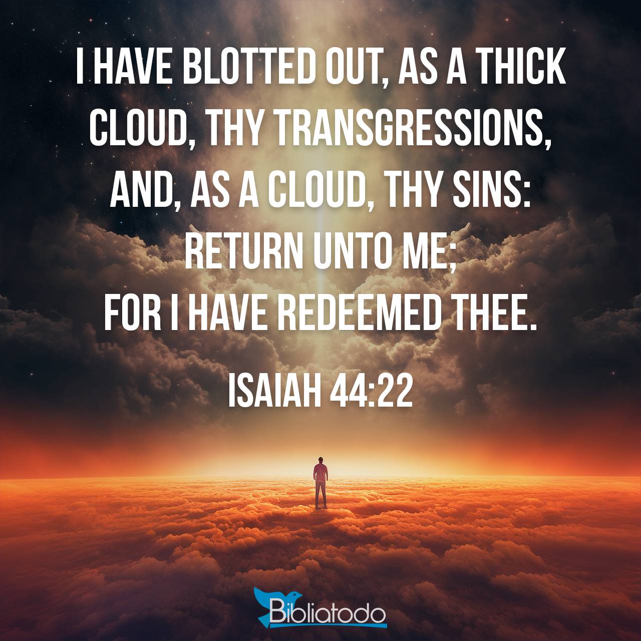 Isaiah 44:22 KJV - I have blotted out, as a thick cloud, thy ...