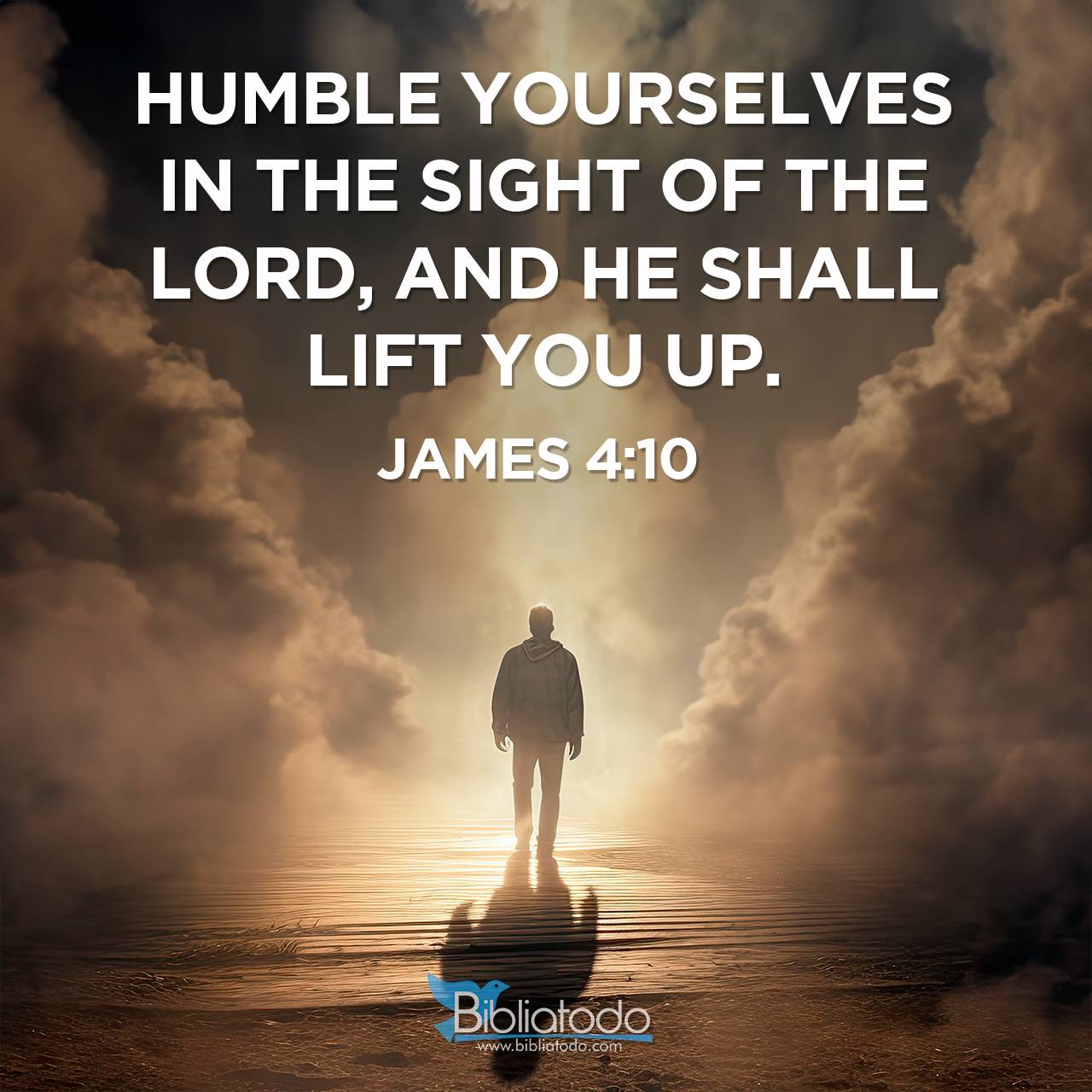 James 4:10 ESV - Humble yourselves before the Lord, and he will exalt you.