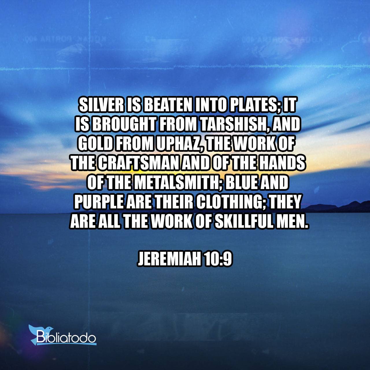 Jeremiah 10:9 KJV - Silver spread into plates is brought from Tarshish ...