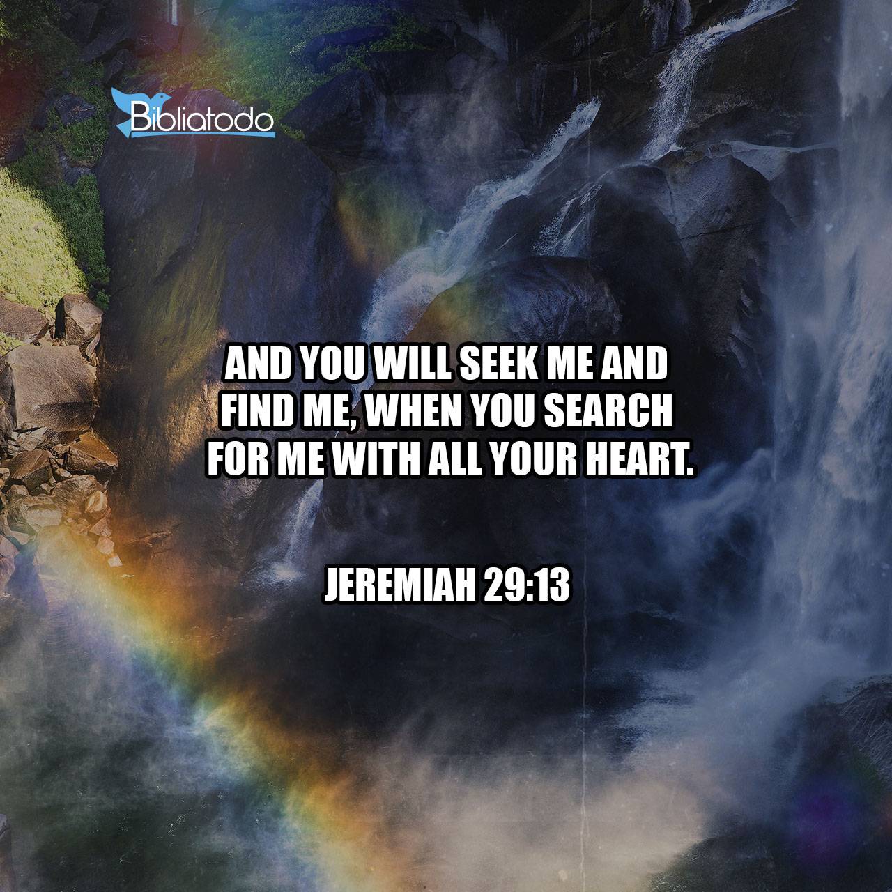 Jeremiah 29:13 Rotherham - So shall ye seek me and find, For ye will enquire after me with all ...
