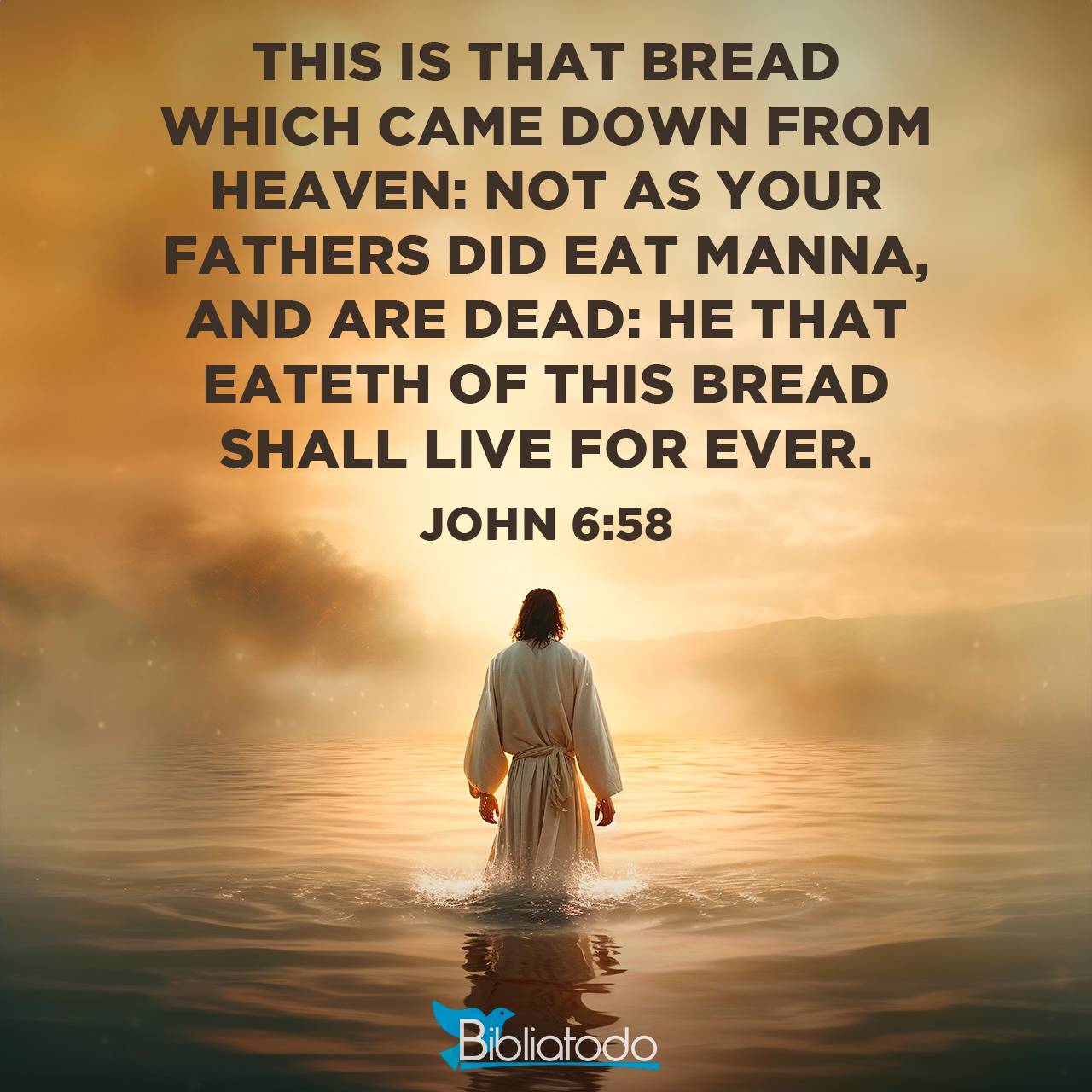 John 6:58 TPT - I am not like the bread your ancestors ate and later ...