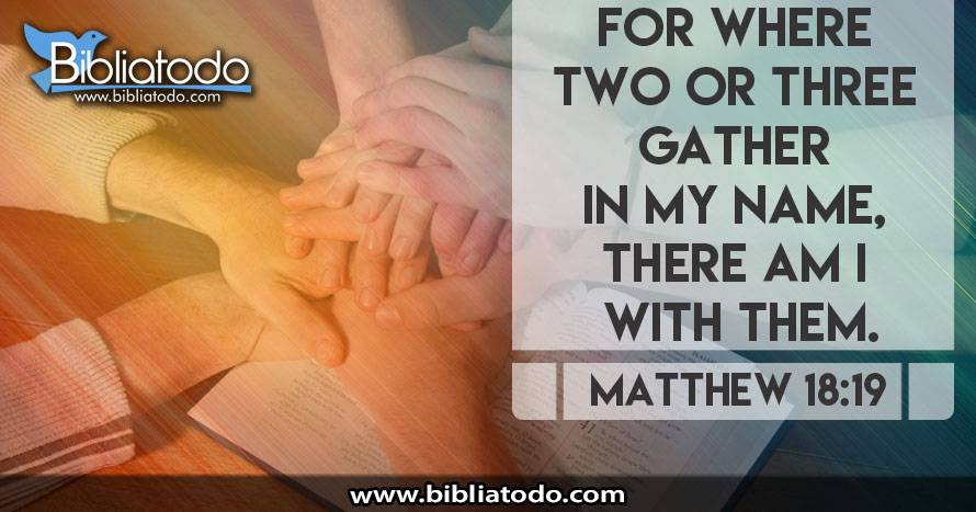 Matthew 18:19 KJV - Again I say unto you, That if two of you shall ...