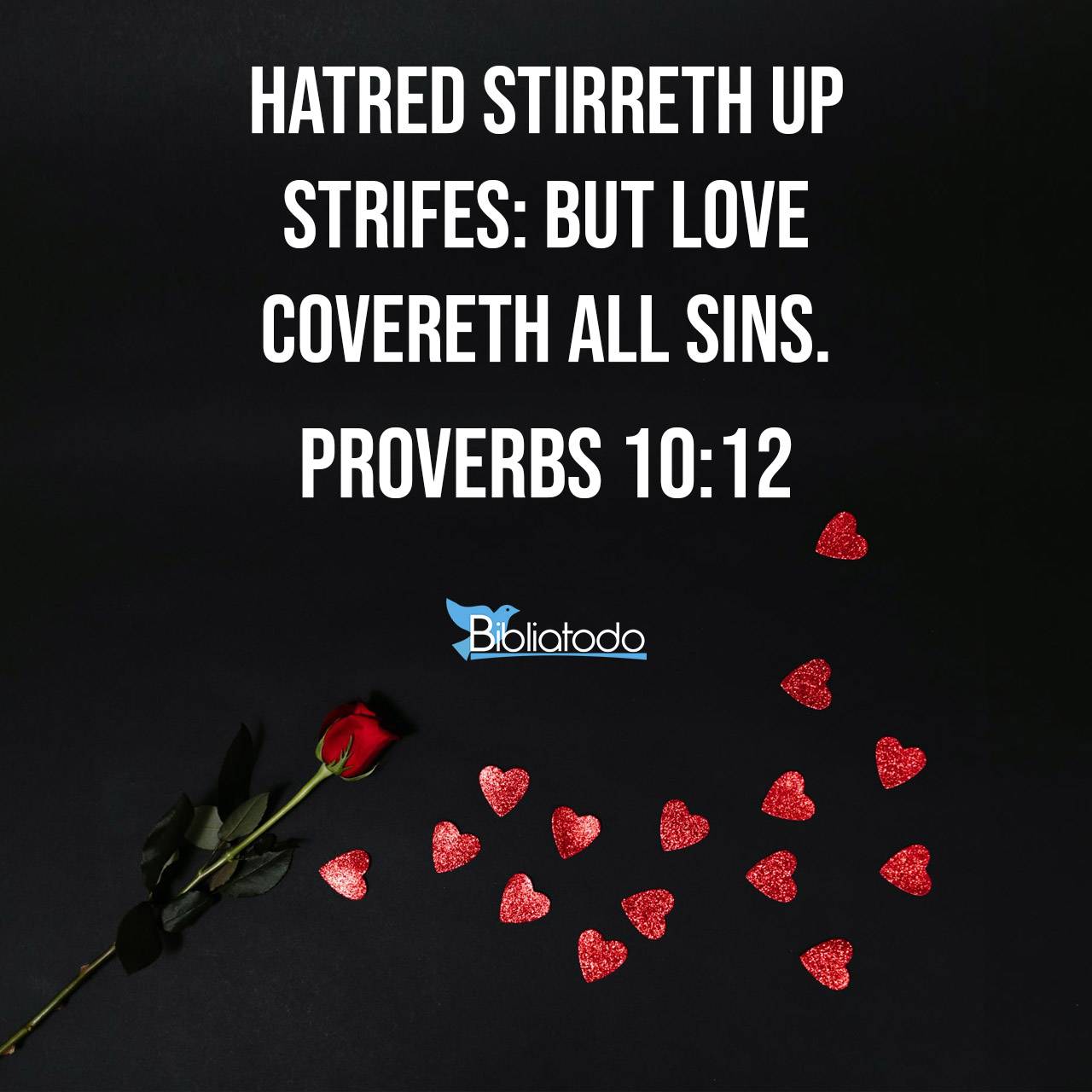 Proverbs 10:12 Rotherham - Hatred, stirreth up strifes, but, over all ...