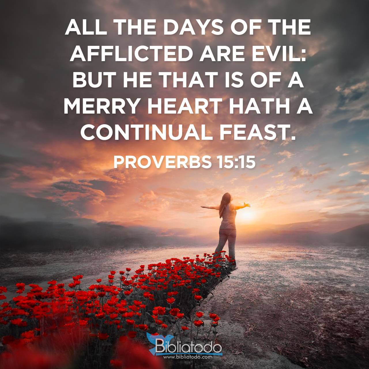 Proverbs 15:15 WoY - All the days of the afflicted are evil: but he ...