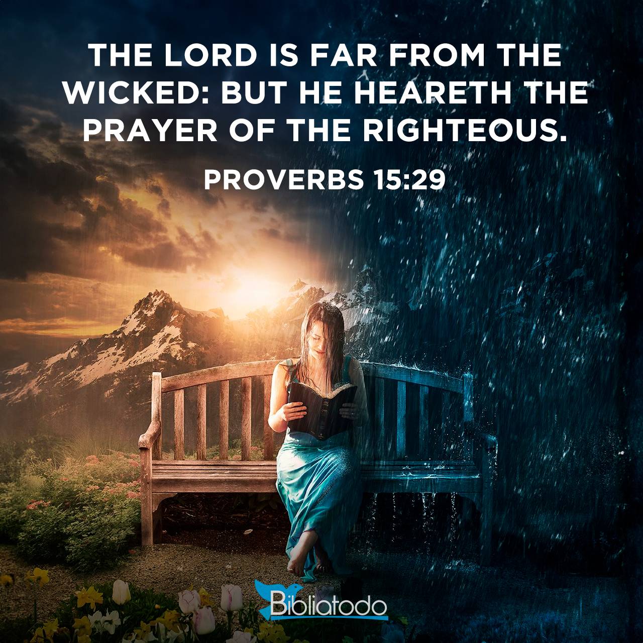 Proverbs 15:29 GNT - When good people pray, the Lord listens, but he ...