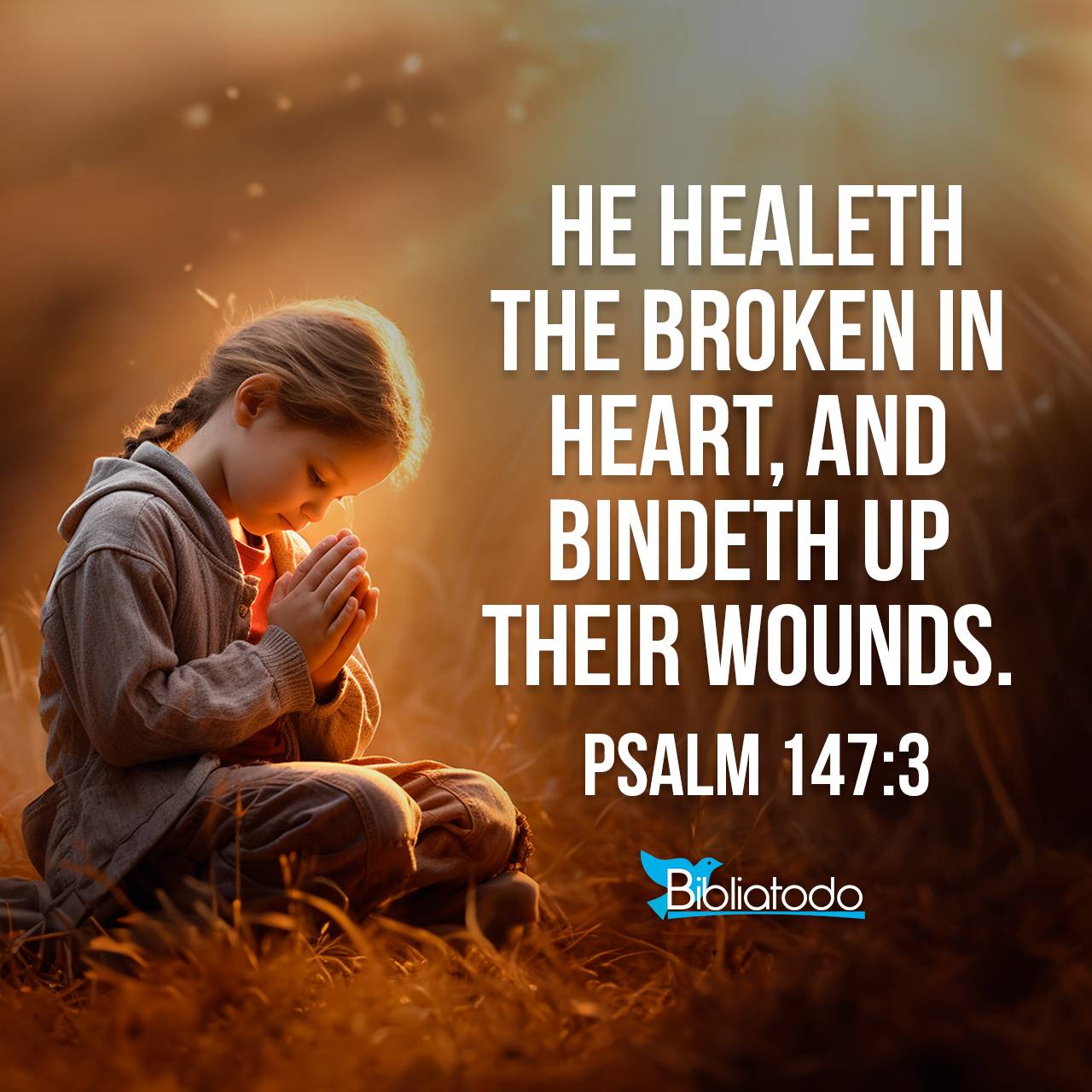 Psalm 147:3 JUB - He heals the broken hearted, and he binds up their ...