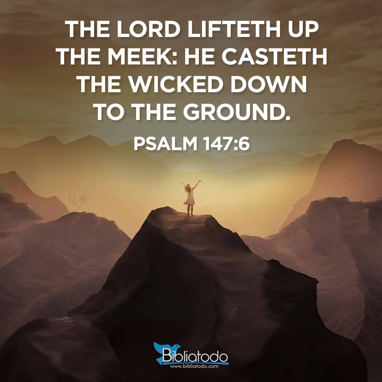 Psalm 147:6 MP1650 - The Lord lifts up the meek; and casts the wicked ...