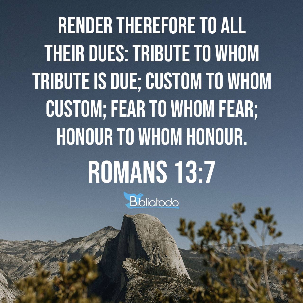 Romans 13:7 GNBDC - Pay, then, what you owe them; pay them your ...