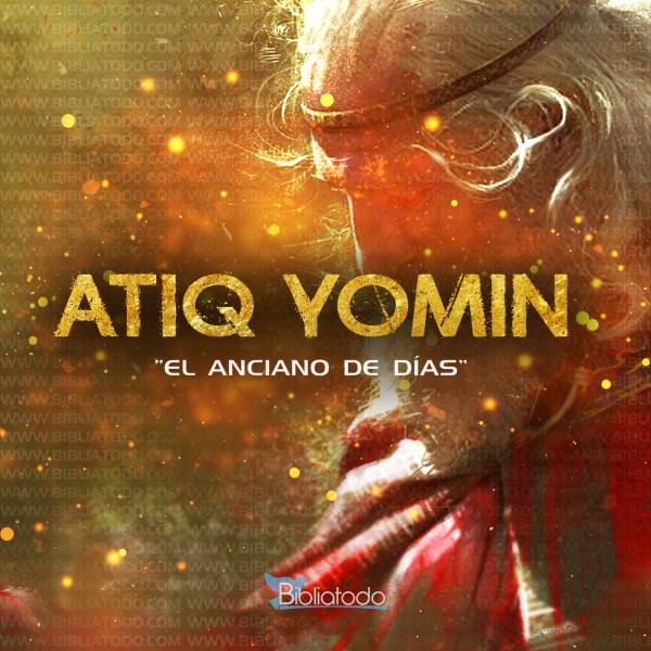 Significado de ATIQ YOMIN - Nombres de Dios