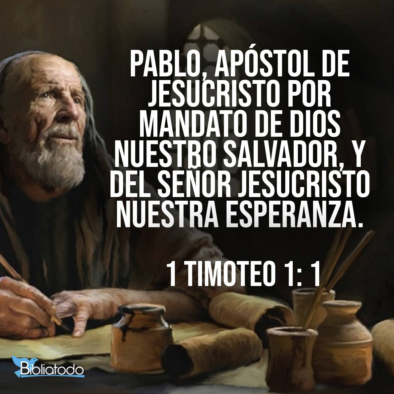 1 Timoteo 1:1 RV1960 - Pablo, apóstol de Jesucristo por mandato de Dios ...