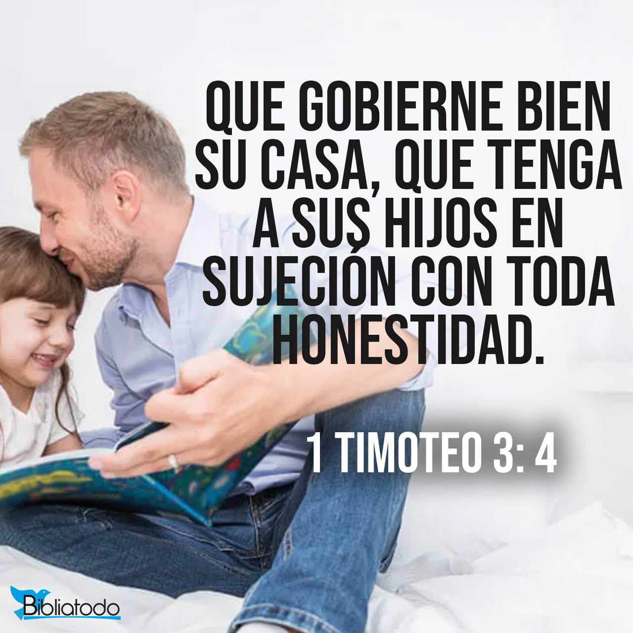 1 Timoteo 3:4 RV1960 - que gobierne bien su casa, que tenga a sus hijos ...