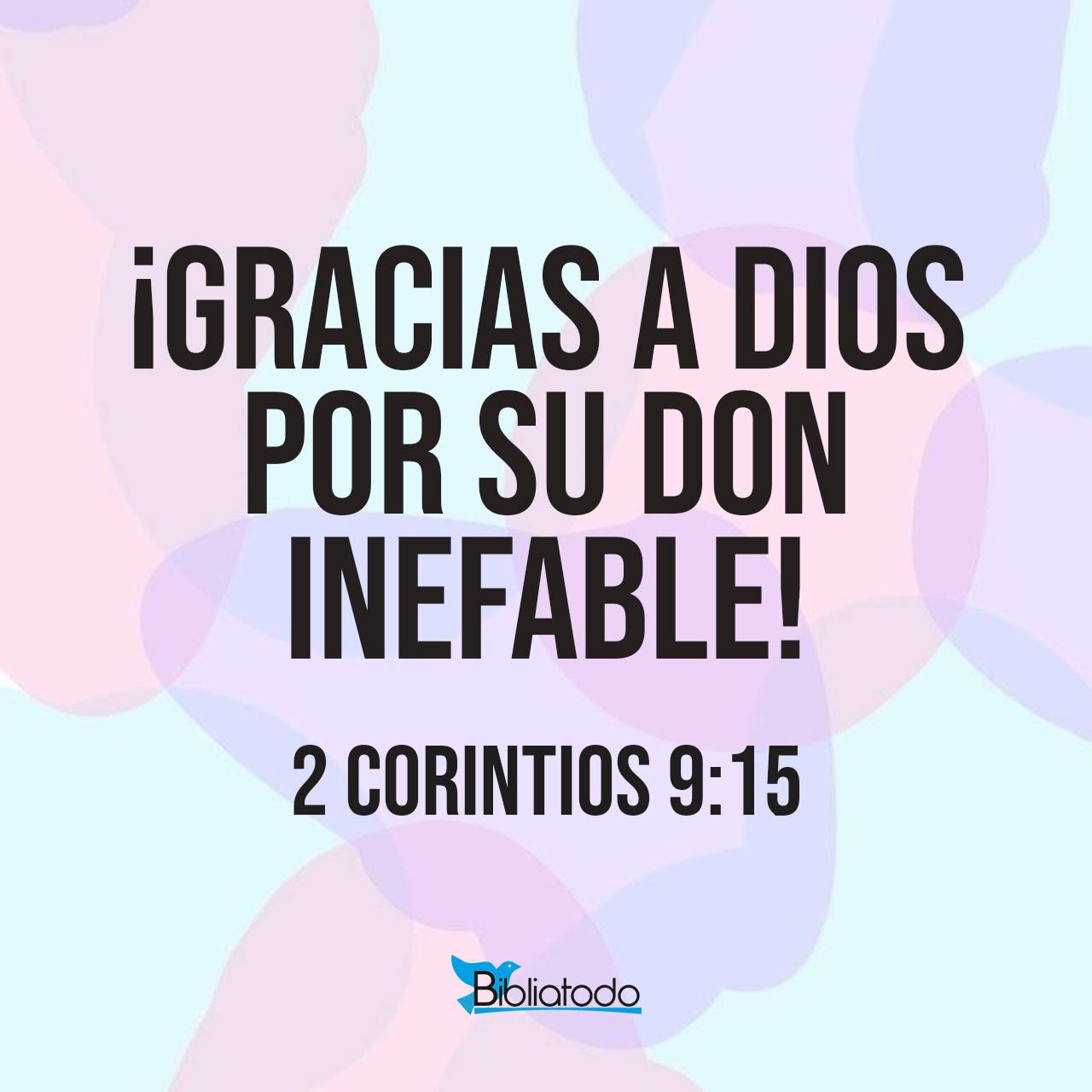 2 Corintios 9:15 TCB - ¡Gracias a Dios por su don indescriptible de la salvación!