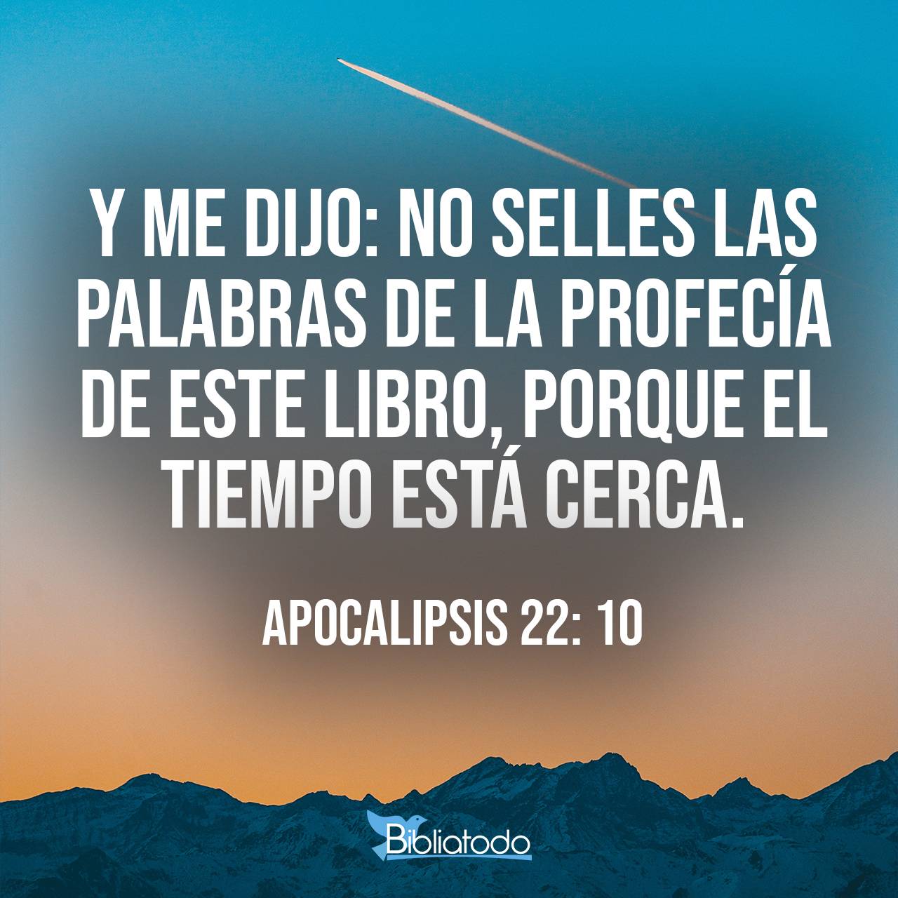 Apocalipsis 22:10 RV1960 - Y me dijo: No selles las palabras de la ...