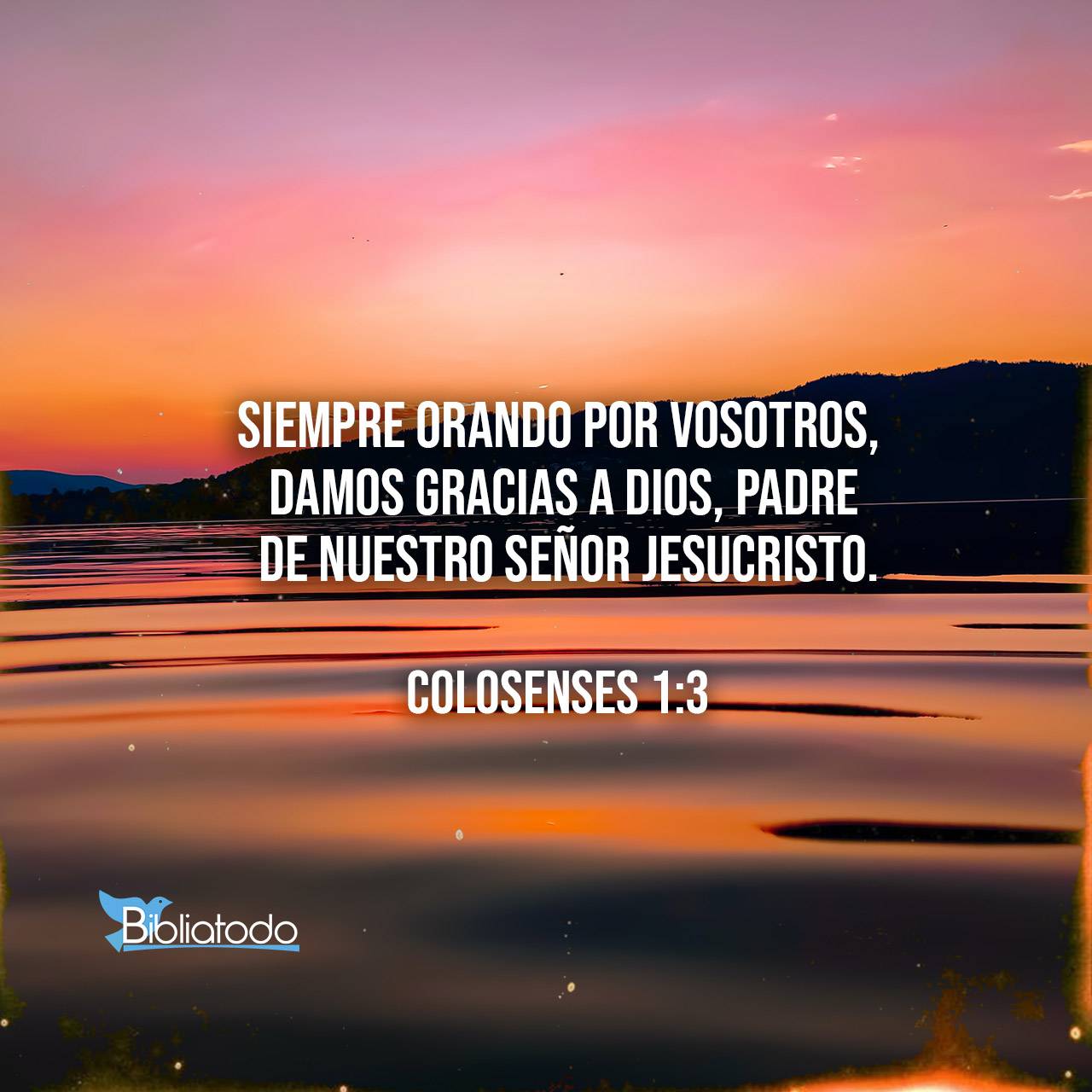 Colosenses 1:3 TCB - Damos gracias a Dios, Padre de nuestro Señor ...