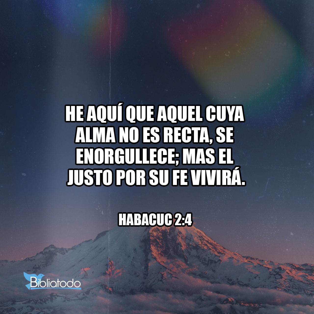 Habacuc 2:4 RV1960 - He aquí que aquel cuya alma no es recta, se ...