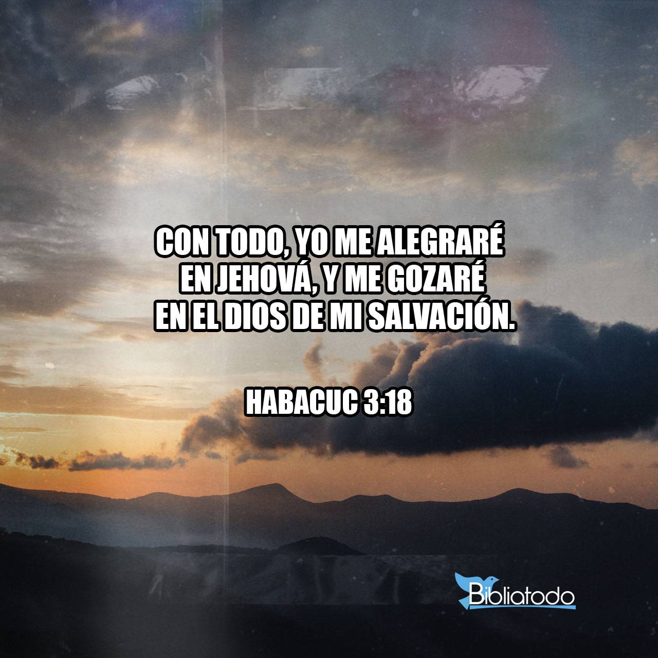 Habacuc 3:18 RV1960 - Con todo, yo me alegraré en Jehová, Y me gozaré ...