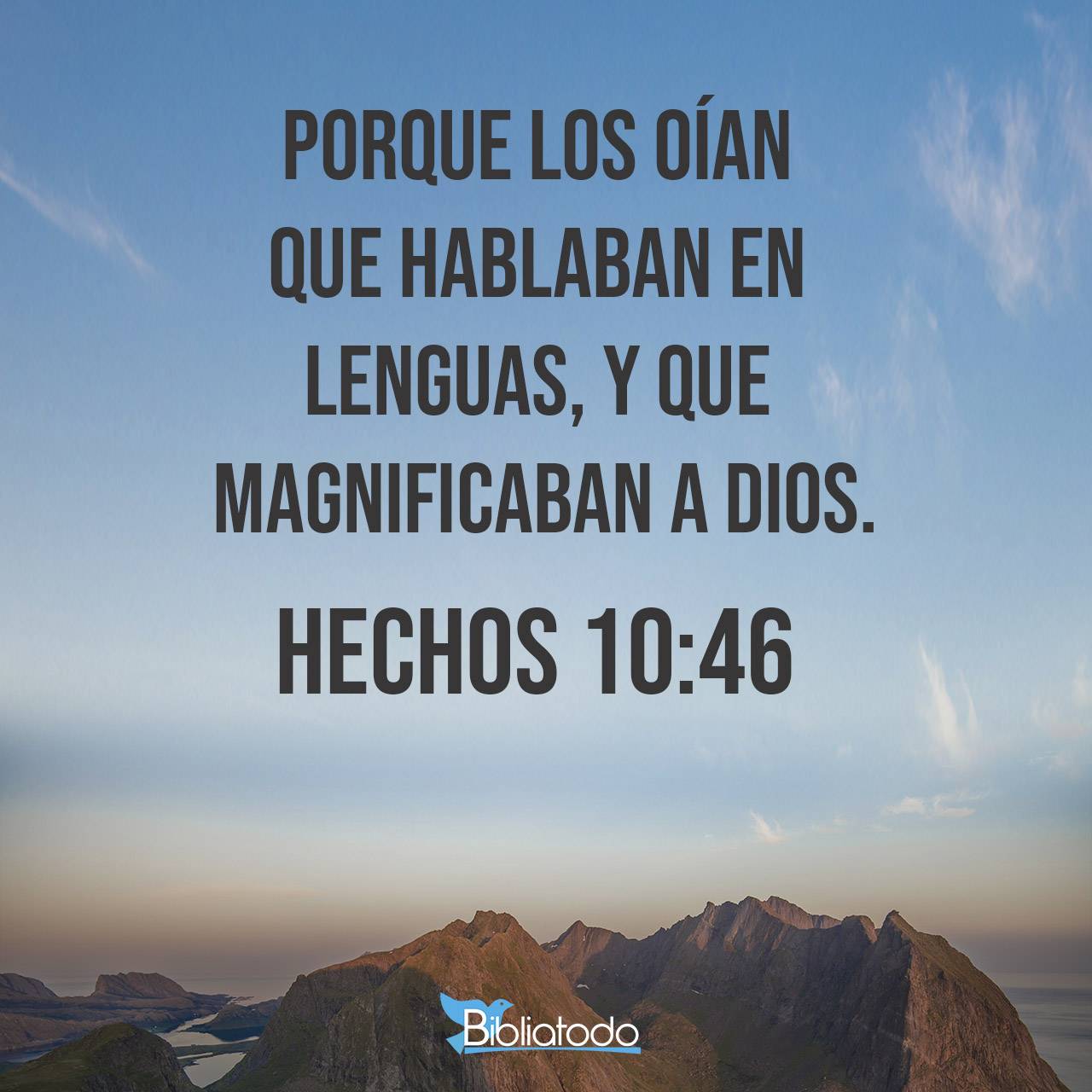 Hechos 10:46 RV1960 - Porque los oían que hablaban en lenguas, y que ...