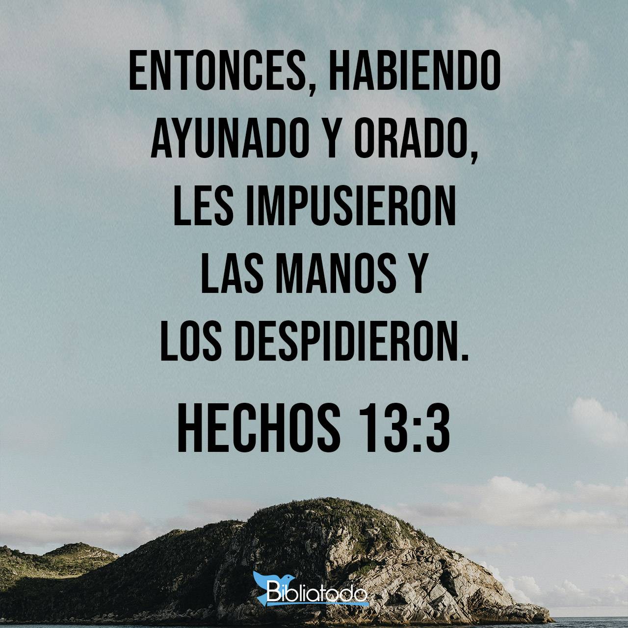 Hechos 13:3 RV1960 - Entonces, habiendo ayunado y orado, les impusieron ...