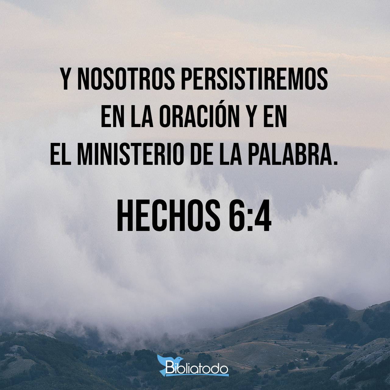 Hechos 6:4 RV1960 - Y nosotros persistiremos en la oración y en el ...
