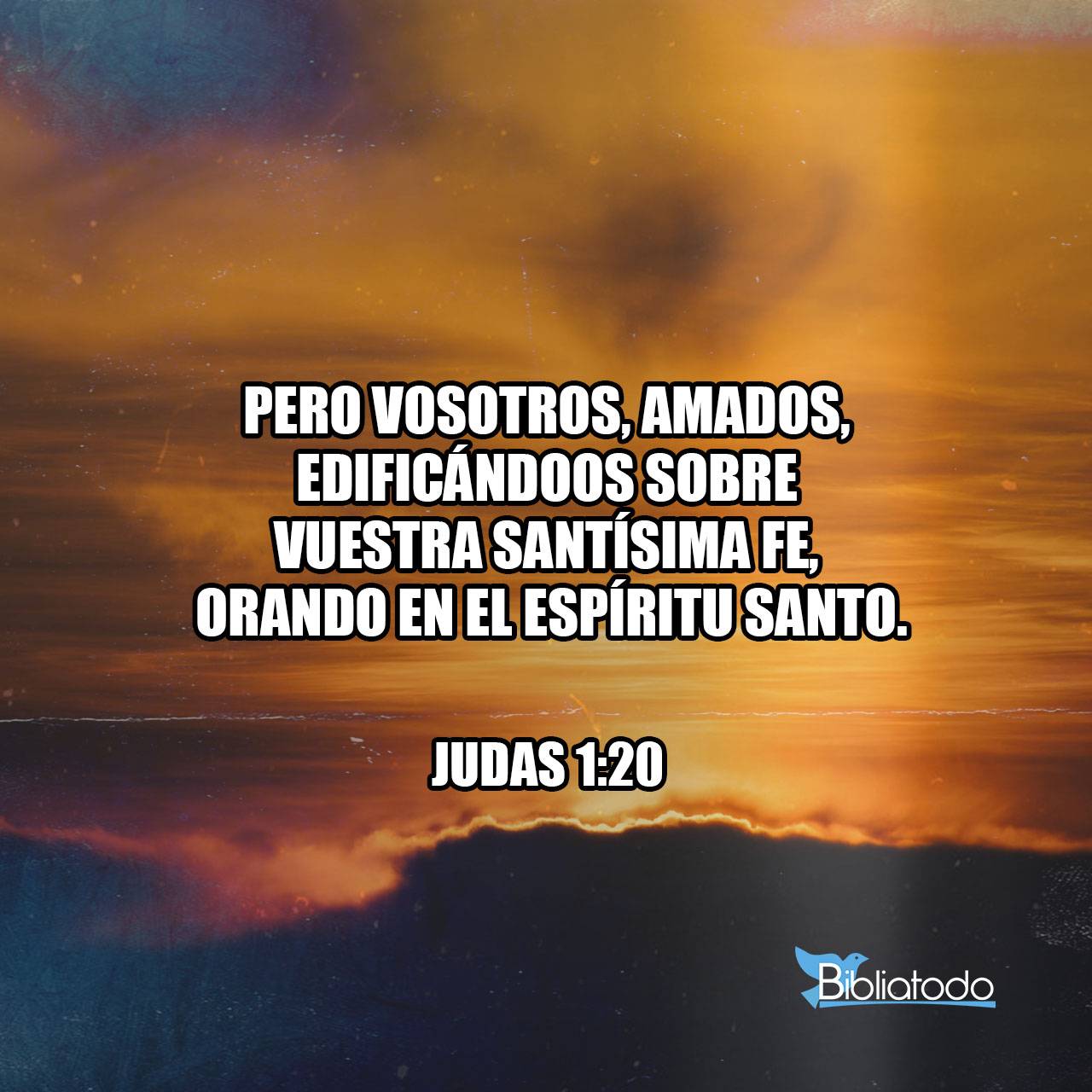 Judas 1:20 RV1960 - Pero vosotros, amados, edificándoos sobre vuestra ...
