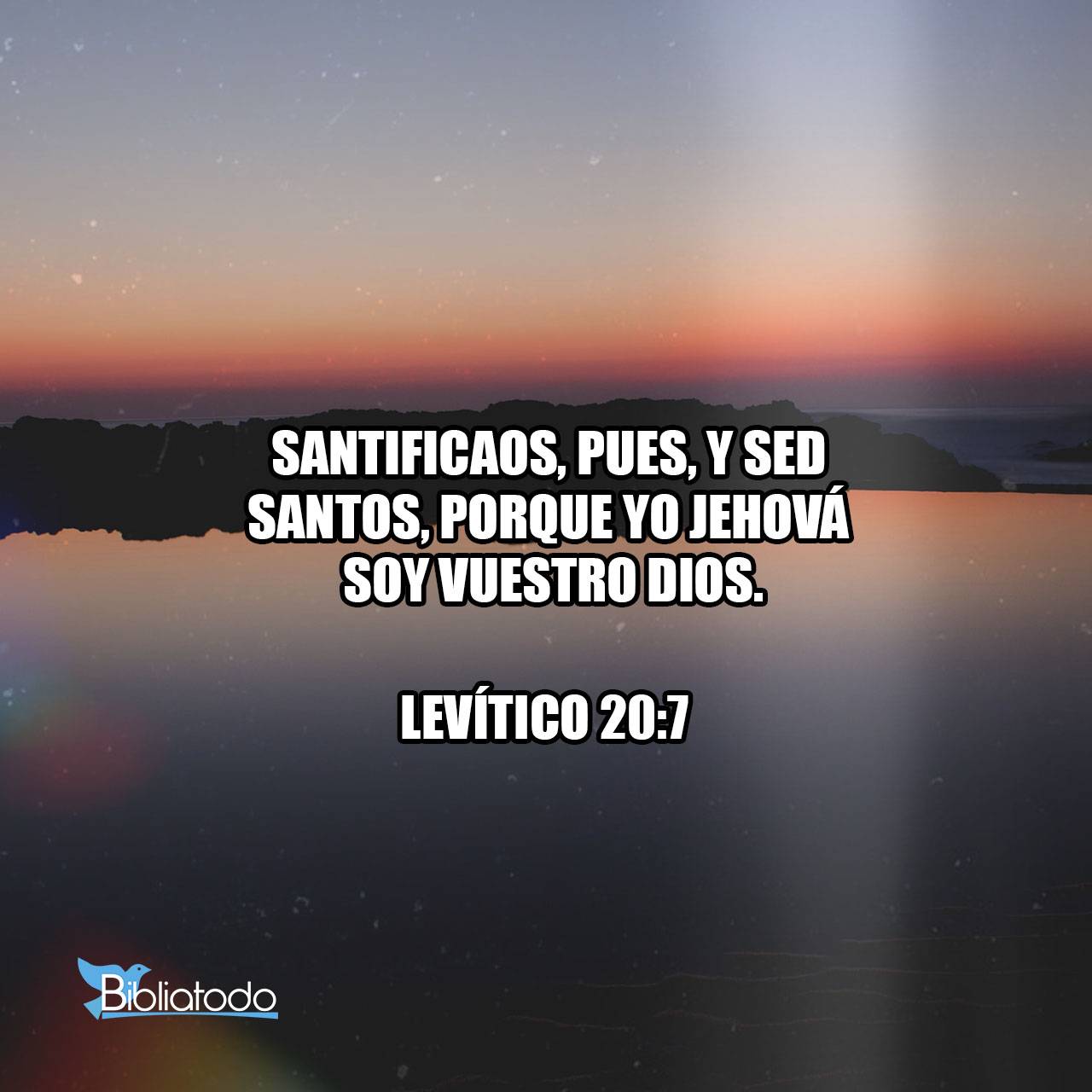 Levítico 20:7 RV1960 - Santificaos, pues, y sed santos, porque yo ...