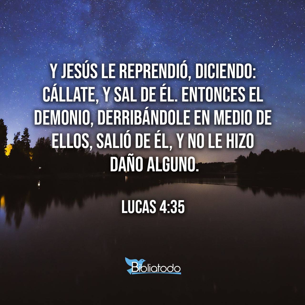 Lucas 4:35 RV1960 - Y Jesús le reprendió, diciendo: Cállate, y sal de ...