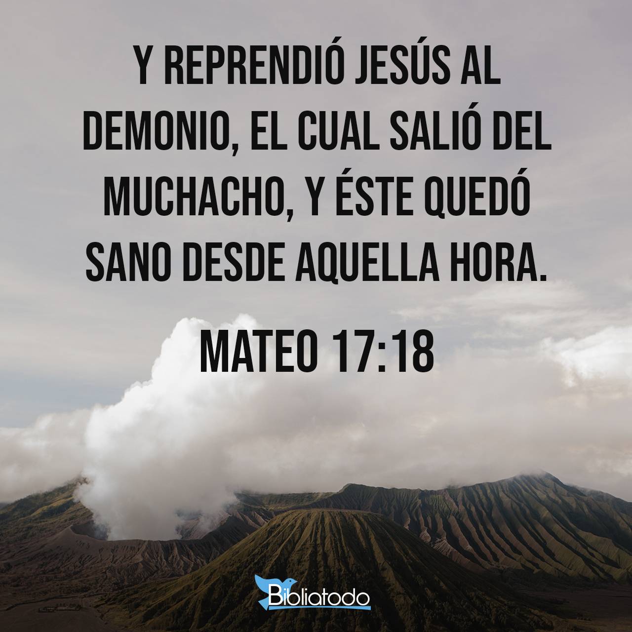 Mateo 17:18 TNM - Entonces Jesús lo reprendió, y el demonio salió de él ...