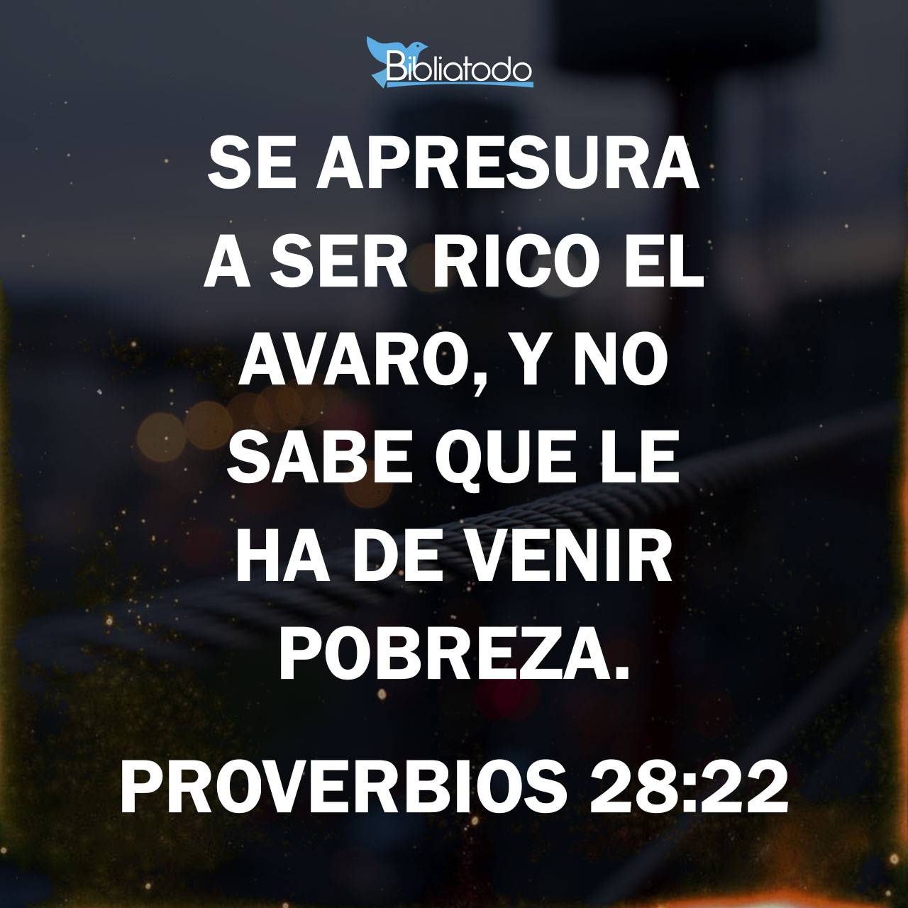 Proverbios 28:22 BAD - El tacaño ansía enriquecerse,sin saber que la ...