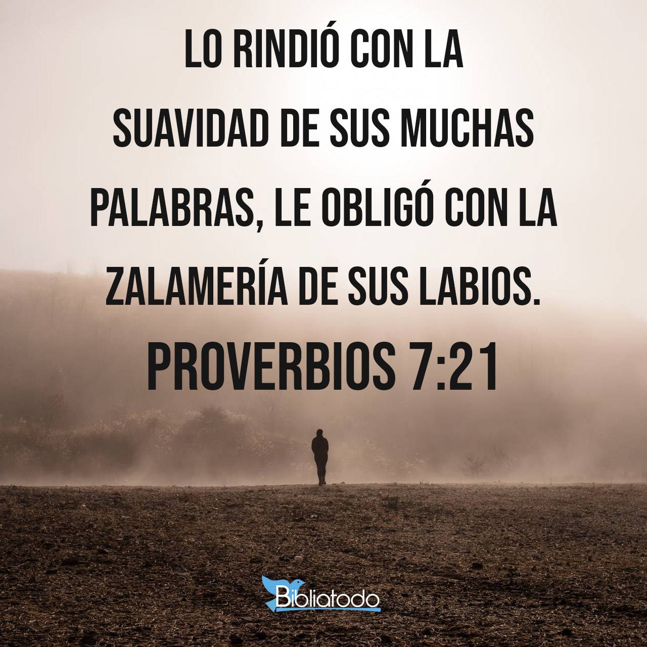 Proverbios 7:21 TA - De este modo la mujer, a fuerza de requiebros, lo ...