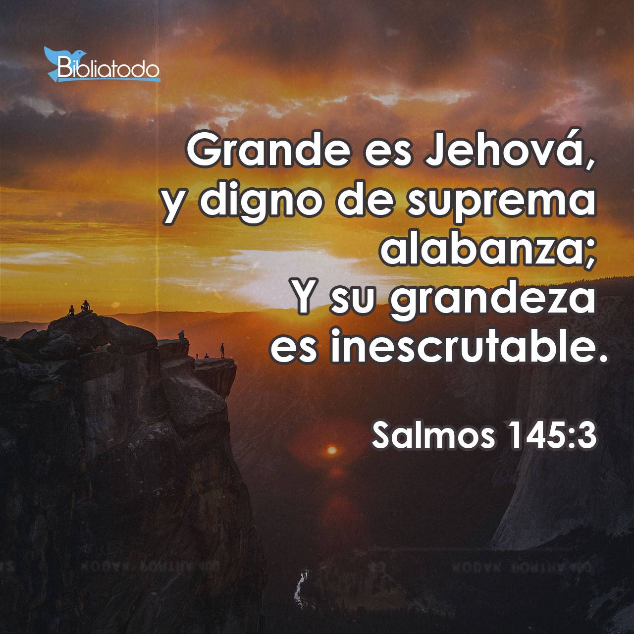 Salmos 145:3 RV1960 - Grande es Jehová, y digno de suprema alabanza; Y ...