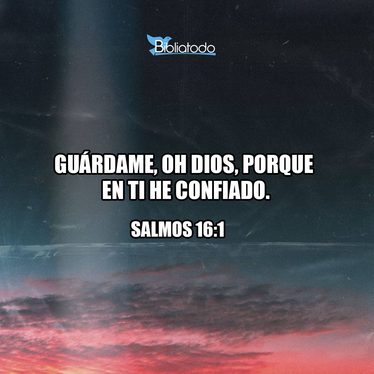 Salmos 16:1 RV1977 - Versículo del Día