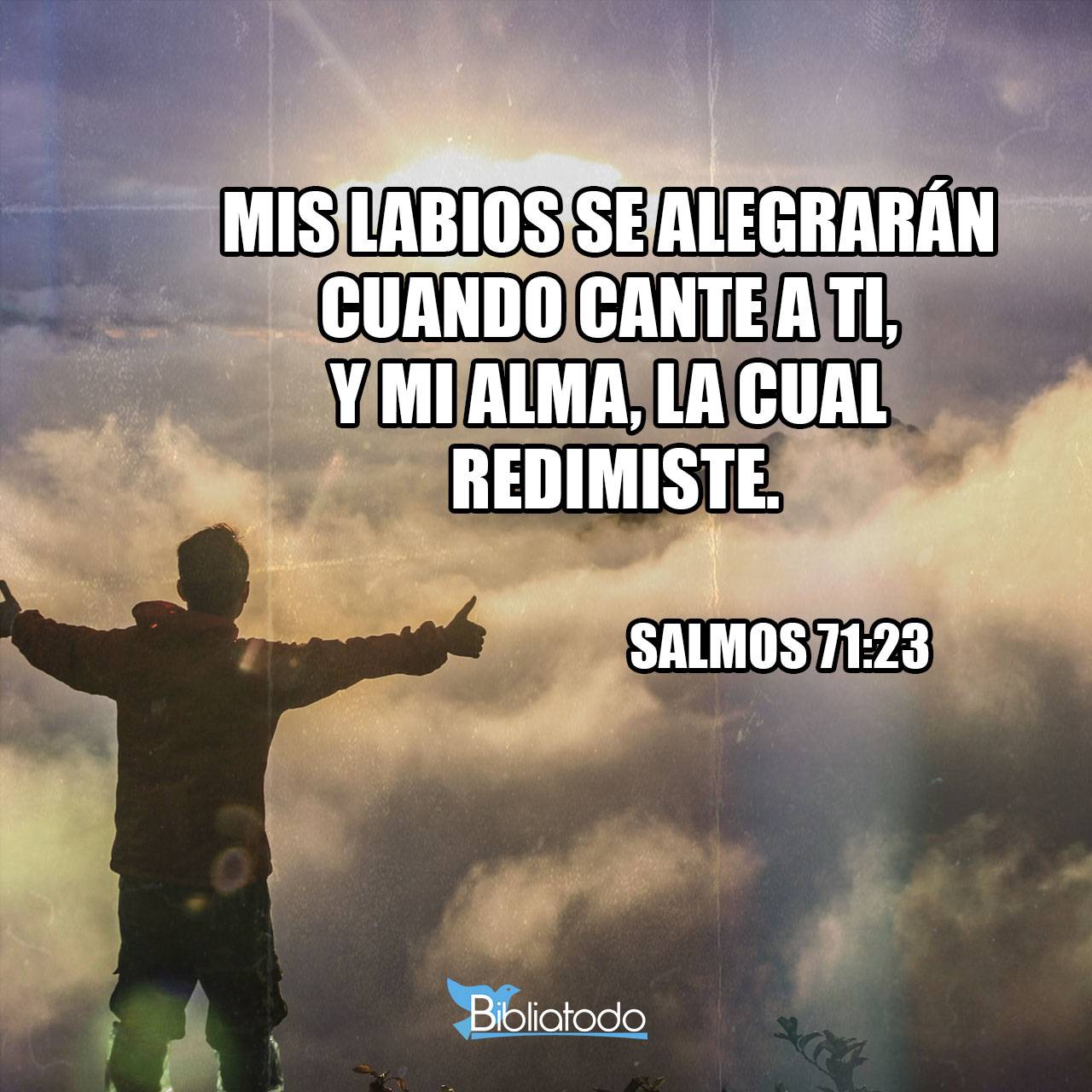 Salmos 71:23 TA - De gozo rebosarán mis labios y el alma mía, que tú ...