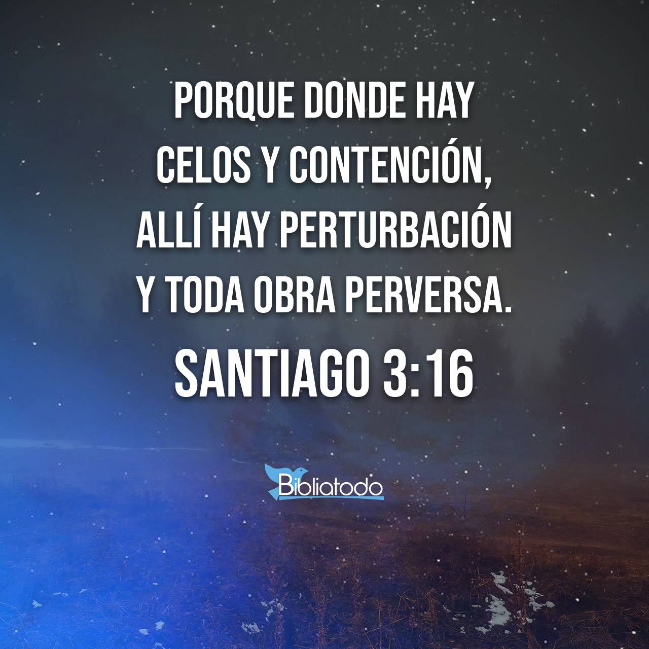 Santiago 3:16 RV1960 - Porque donde hay celos y contención, allí hay ...