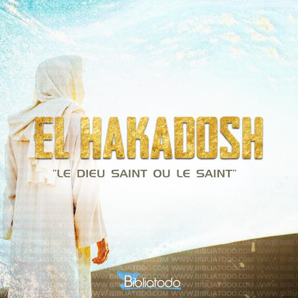 Sens EL HAKADOSH - Noms de Dieu
