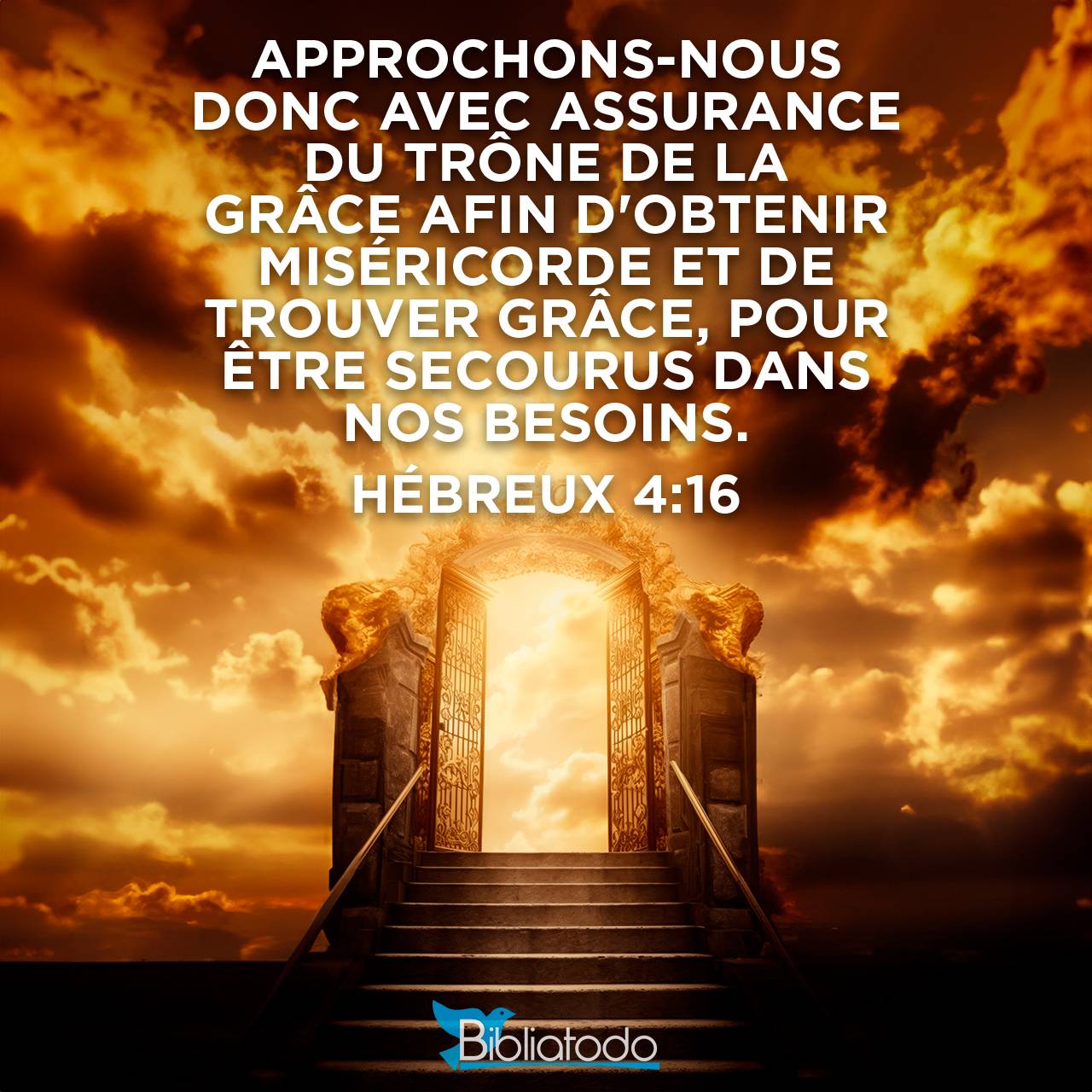 Hébreux 4:16 fls - Approchons-nous donc avec assurance du trône de la ...
