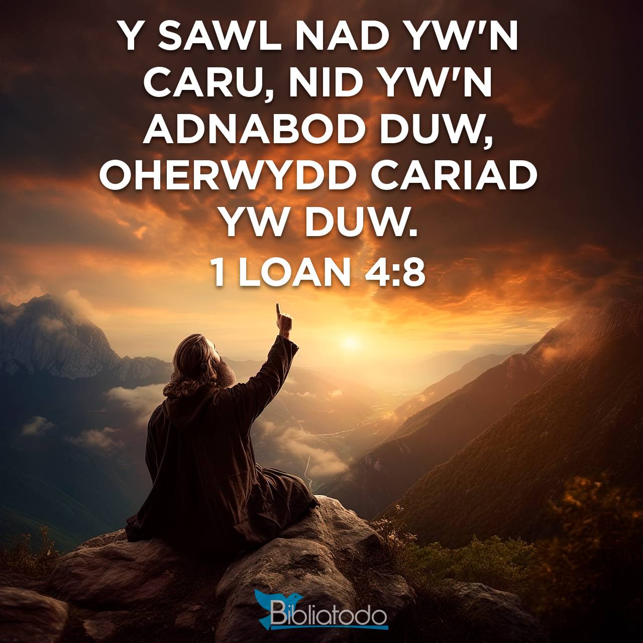 1 Loan 4:8 BWMG1588 - Yr hwn ni châr, nid edwyn Dduw: canys cariad yw Duw.