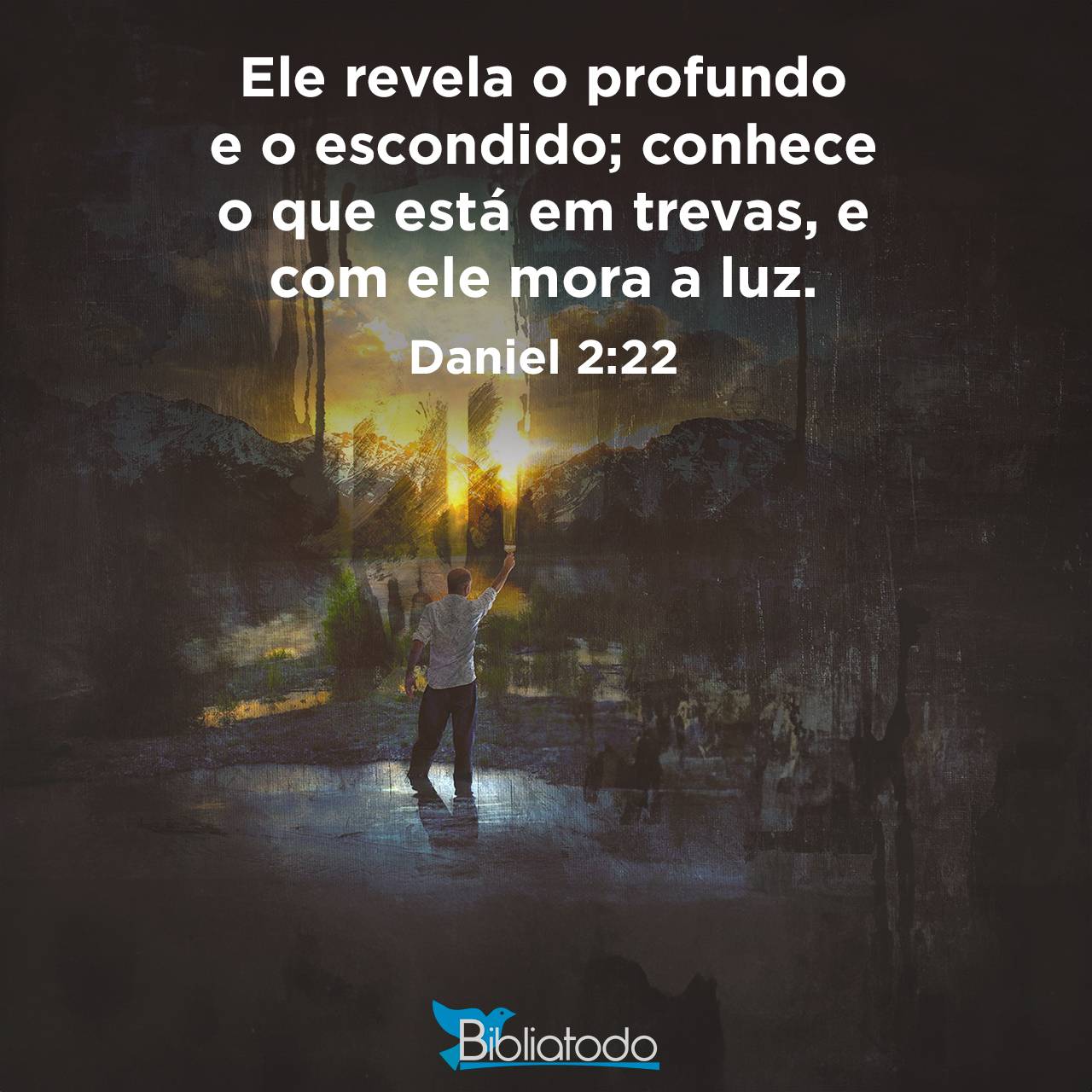 Daniel 2:22 ARC - Ele revela o profundo e o escondido e conhece o que ...