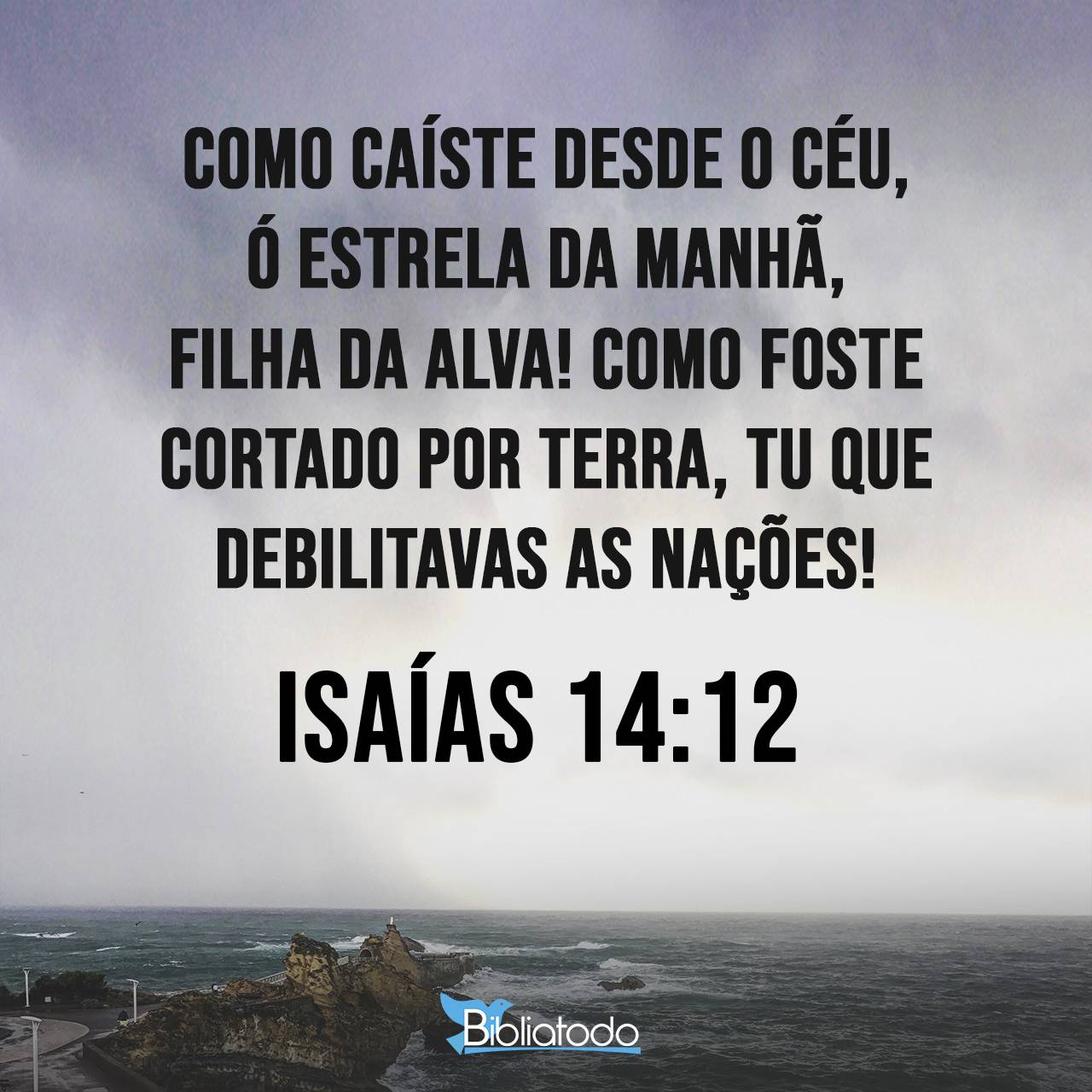 Isaías 14:12 PJFA - Como caíste do céu, ó estrela da manhã, filha da ...