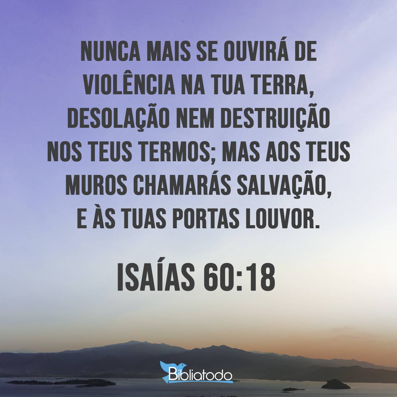 Isaías 60:18 ARC - Nunca mais se ouvirá de violência na tua terra, de ...