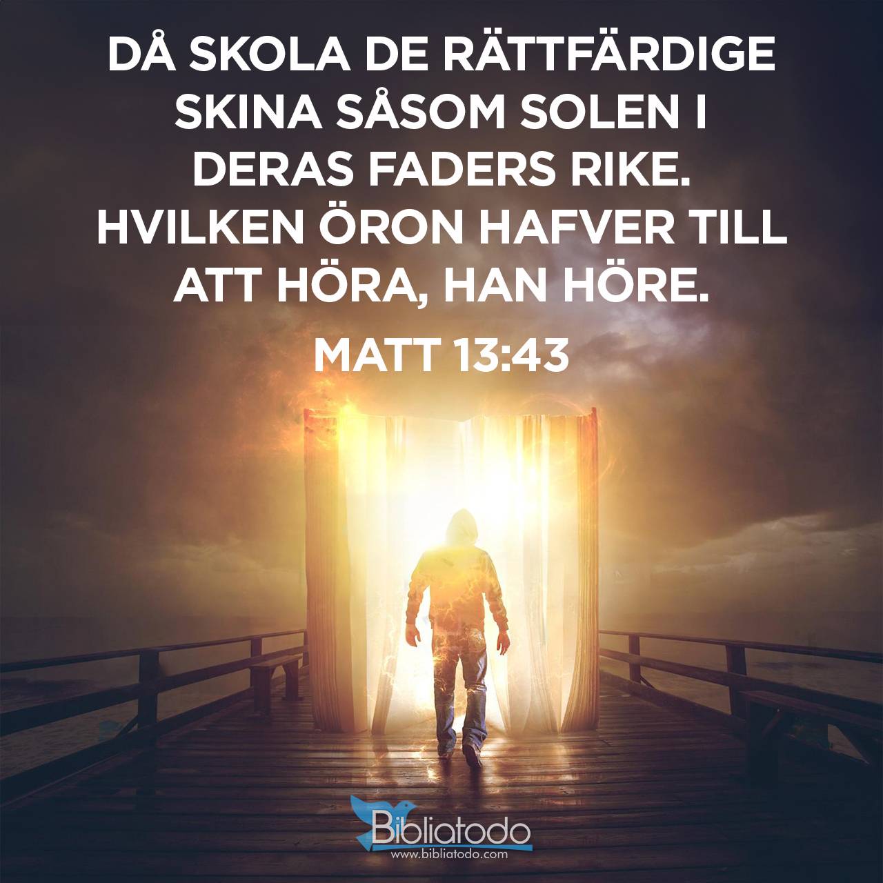 Matt 13:43 SKB - Då ska de rättfärdiga lysa som solen, i sin Faders rike [en anspelning på Dan ...
