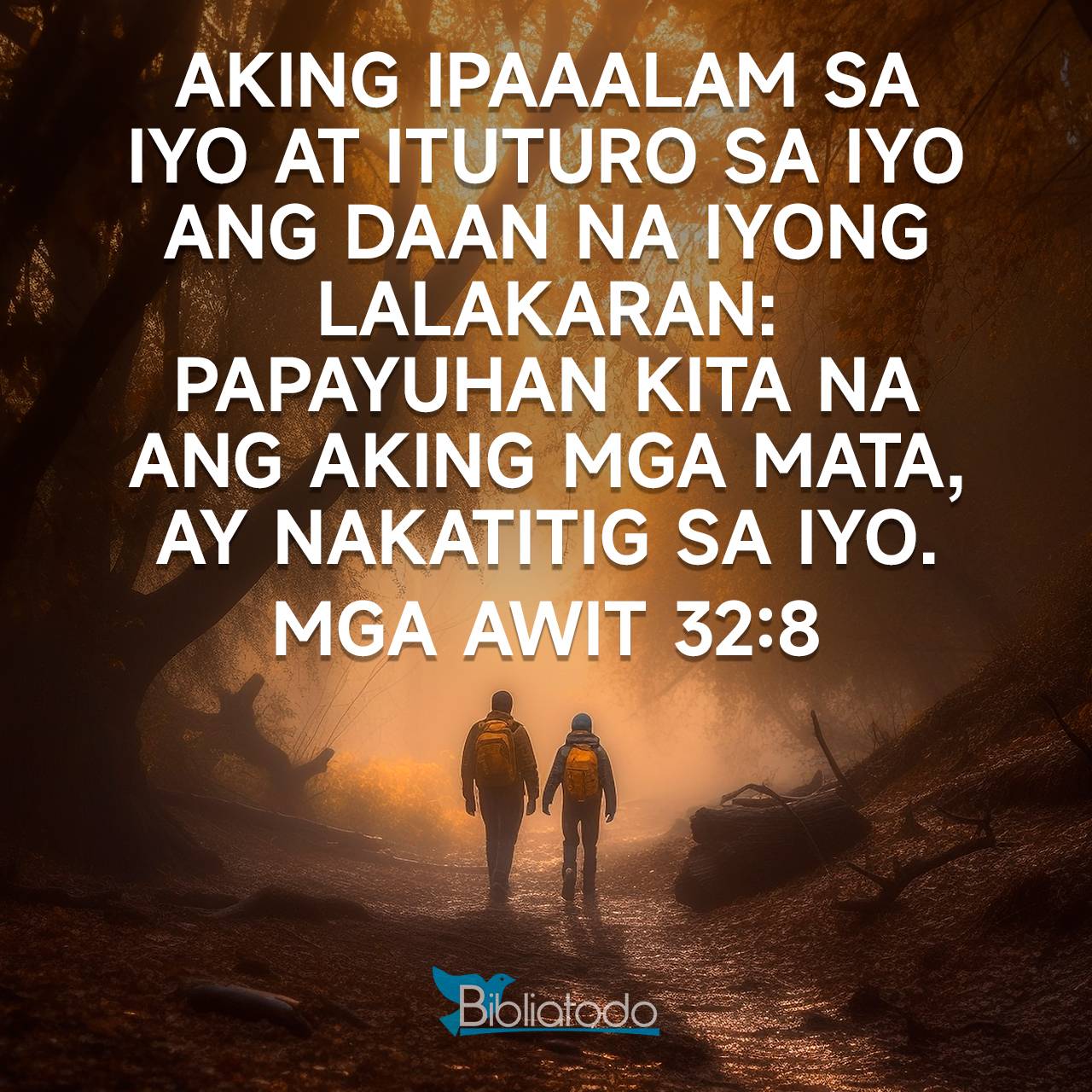 Mga Awit 32:8 ABTAG01 - Aking ipapaalam at ituturo sa iyo ang daan na ...