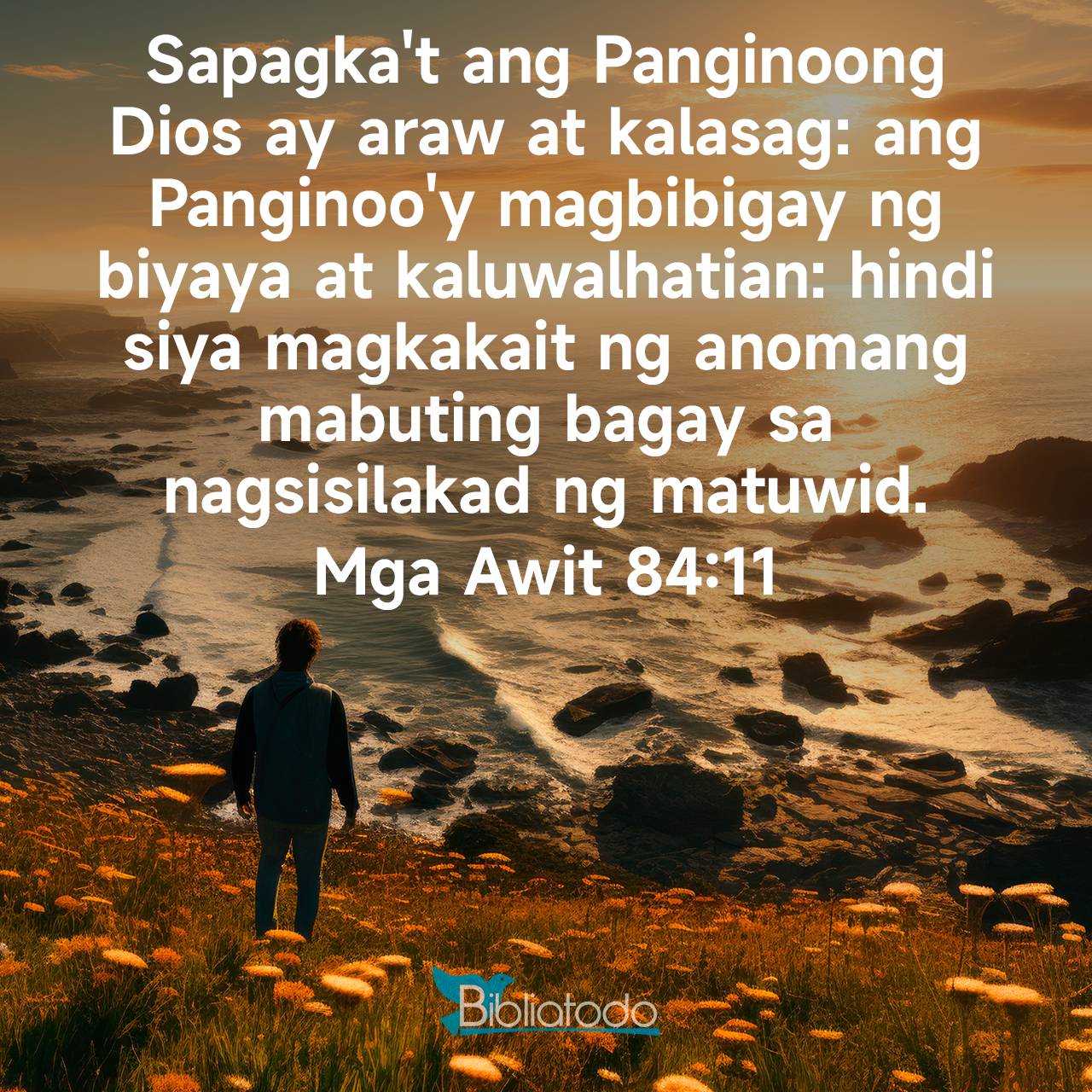 Mga Awit 84:11 ASND - Dahil kayo Panginoong Dios ay parang araw na ...