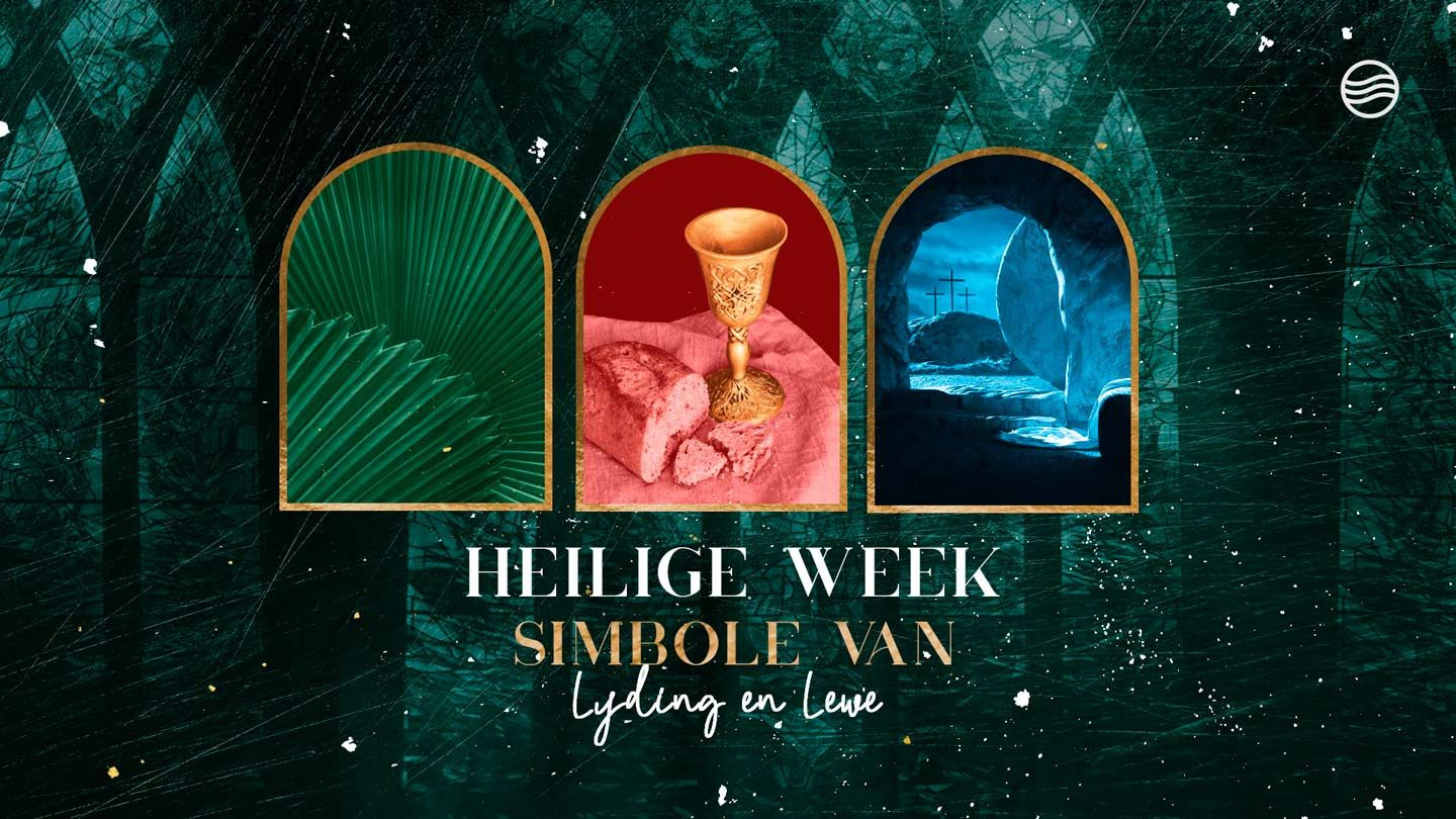 Heilige Week - Simbole van lyding en lewe - Bybelleesplan